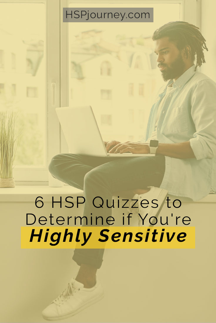 6 HSP Quizzes To Determine If You're Highly Sensitive - HSPJourney