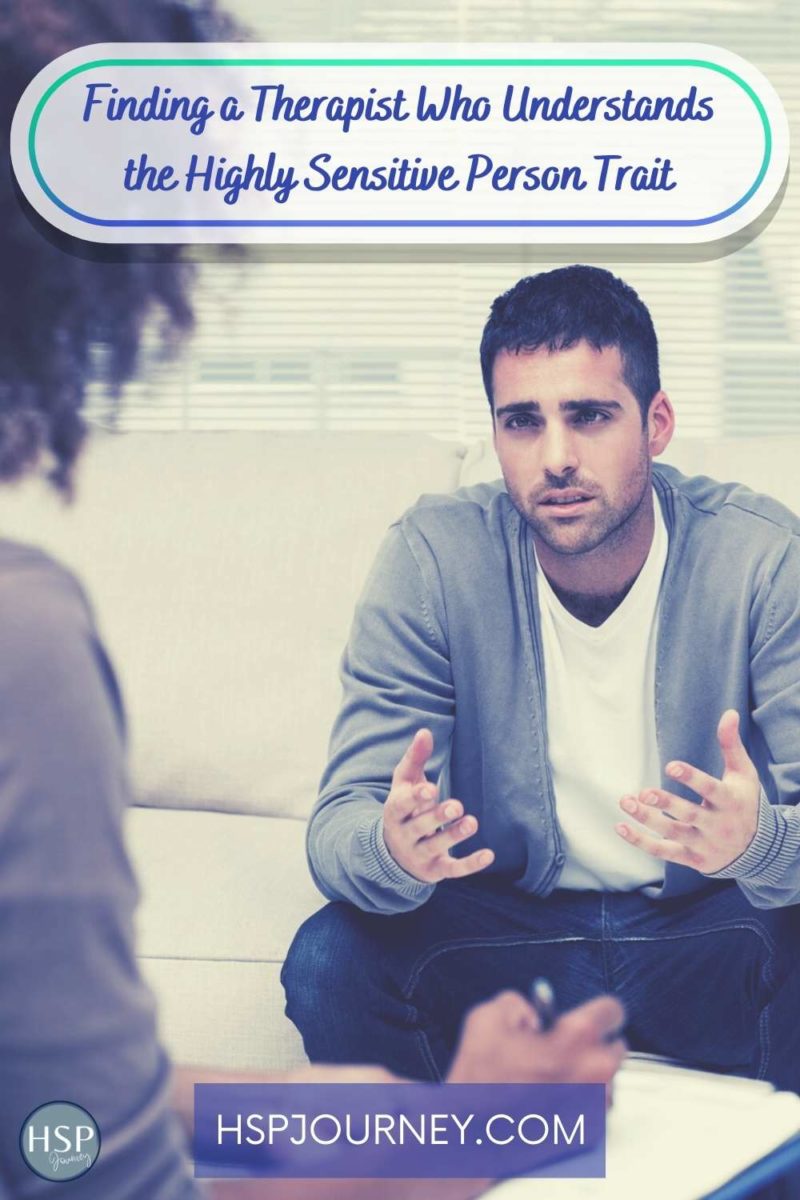 Finding A Therapist Who Understands The Highly Sensitive Person Trait ...