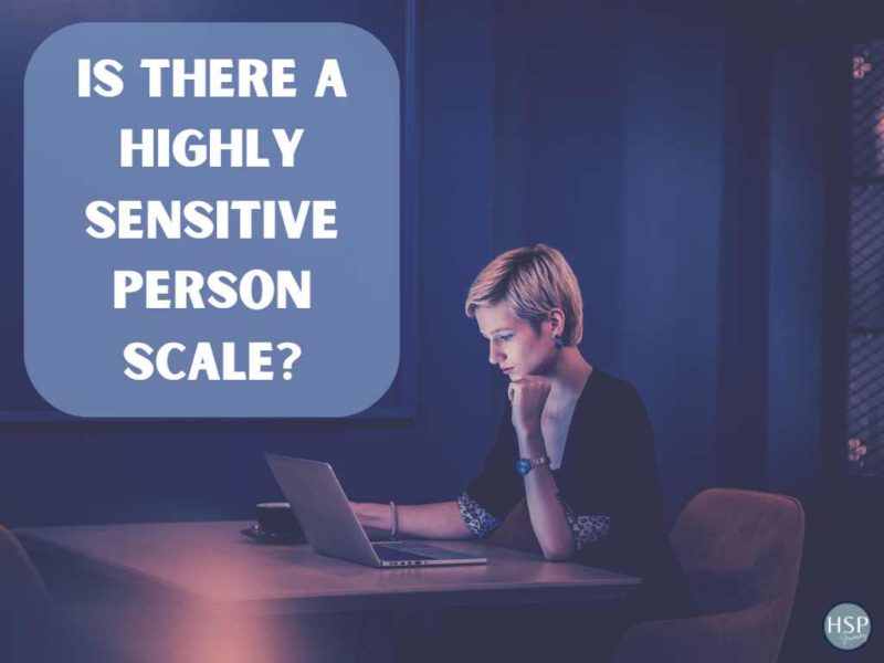 Is There A Highly Sensitive Person Scale? - HSPJourney