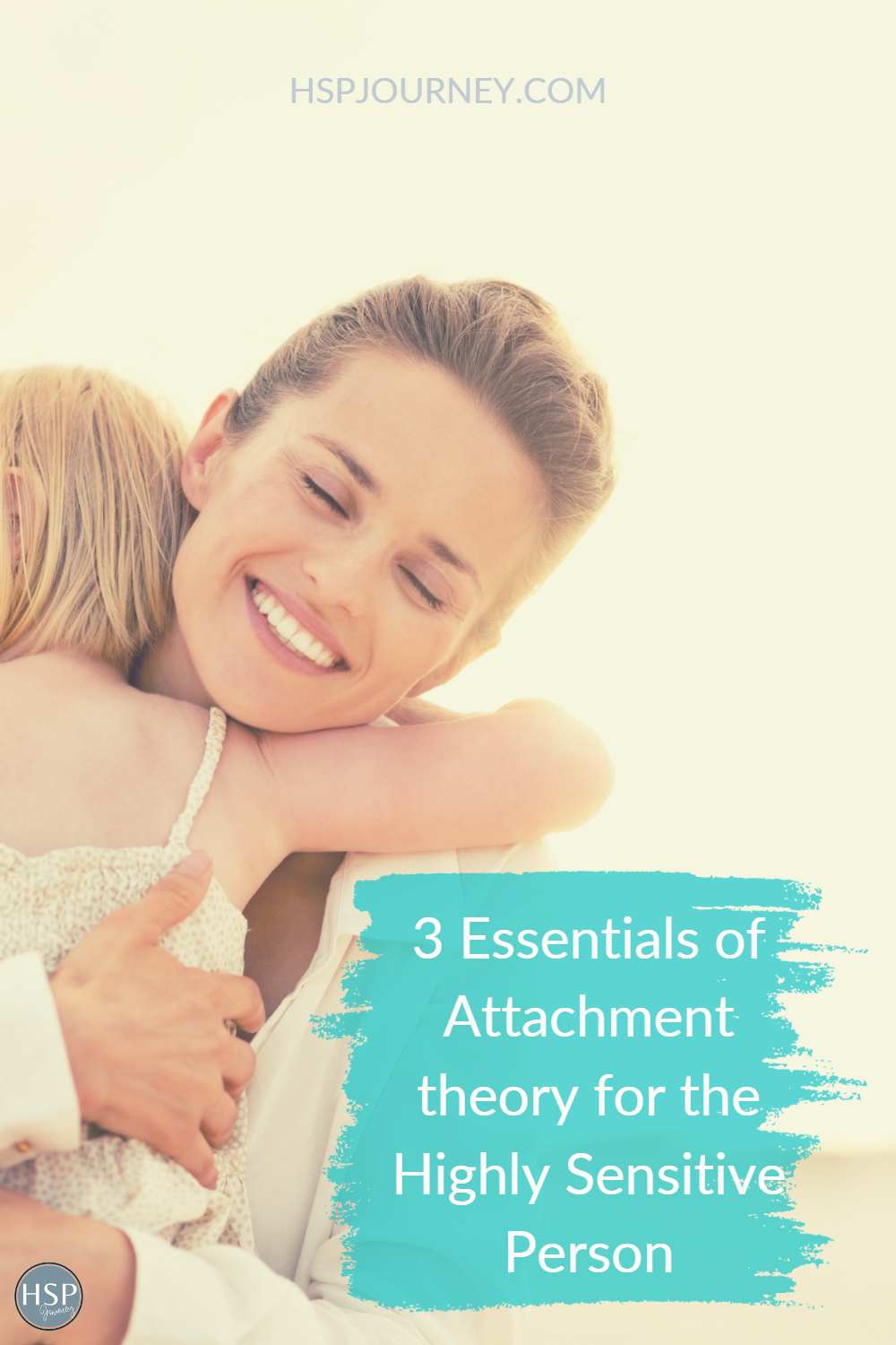 3 Essentials Of Attachment Theory For The Highly Sensitive Person ...