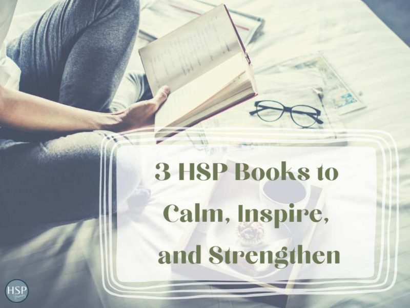 3 HSP Books To Calm, Inspire, And Strengthen - HSPJourney
