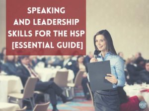 Speaking And Leadership Skills For The HSP [Essential Guide] - HSPJourney
