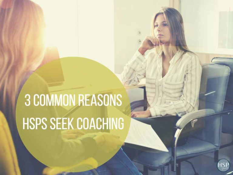 3 Common Reasons HSPs Seek Coaching - HSPJourney