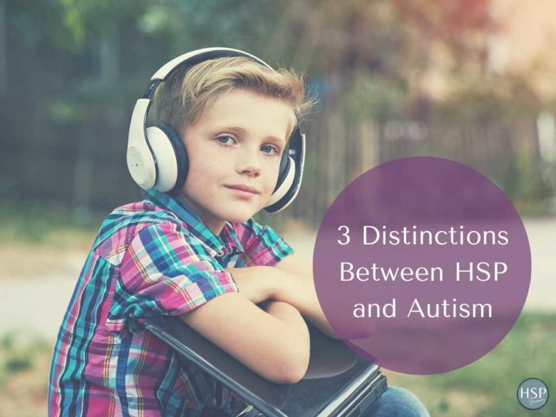 3 Distinctions Between HSP And Autism - HSPJourney