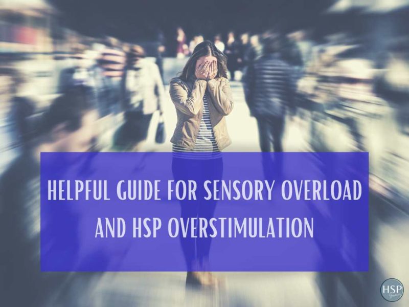 Helpful Guide For Sensory Overload And HSP Overstimulation - HSPJourney