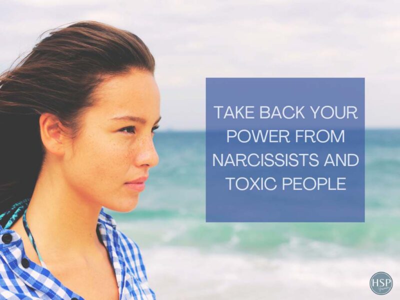 Take Back Your Power From Narcissists And Toxic People - HSPJourney