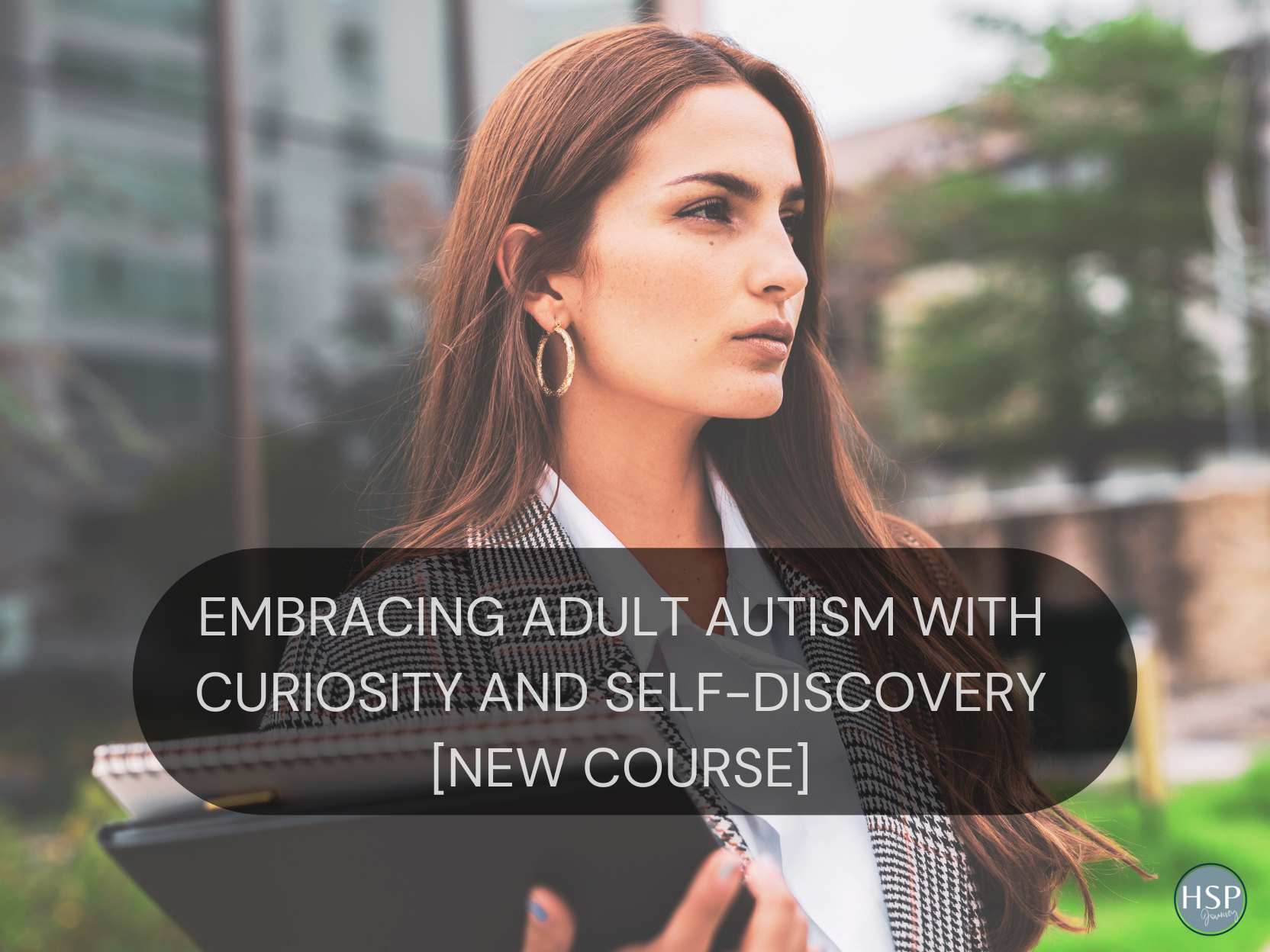 Embracing Adult Autism With Curiosity And Self-Discovery [New Course ...